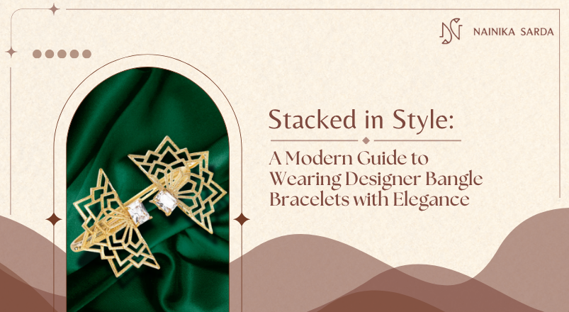 Stacked in Style: A Modern Guide to Wearing Designer Bangle Bracelets ...